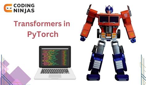 Transformers In Pytorch Coding Ninjas