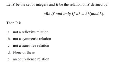 solved let z be the set of integers and r be the relation on z defined by arb if and only if a
