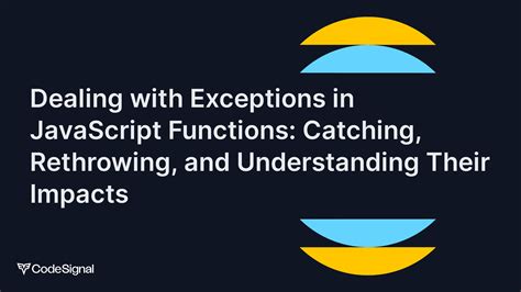 Dealing With Exceptions In JavaScript Functions Catching Rethrowing