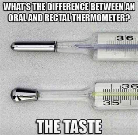 Whats The Difference Between An And Oral Rec Thermometer The Ifunny
