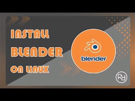 How To Install BLENDER On LINUX MINT UBUNTU YouTube