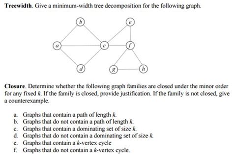 get answer give a minimum width tree decomposition for the following graph transtutors