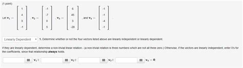 solved determine whether or not the four vectors listed