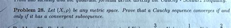solved problem 28 let x p be any metric space prove that cauchy sequence converges if and