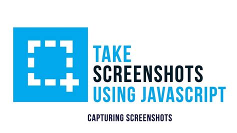 take screenshots using javascript capturing
