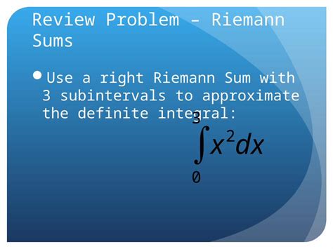 ppt review problem riemann sums use a right riemann sum with 3 subintervals to approximate