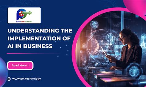 UNDERSTANDING THE IMPLEMENTATION OF AI IN BUSINESS Perfect Timing