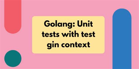 golang unit tests with test gin context dev community
