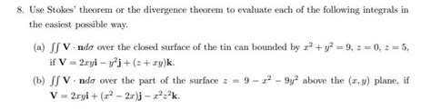 solved 8 use stokes theorem or the divergence theorem to