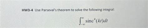 solved hw3 4 use parseval s theorem to solve the following