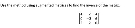 solved use the method using augmented matrices to find the
