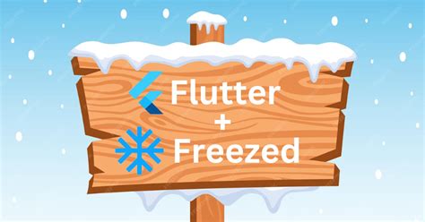 flutter and freezed a beginner s guide