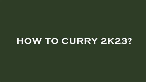 How To Curry 2k23 YouTube
