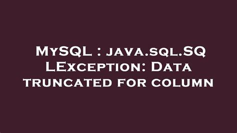 mysql java sql sqlexception data truncated for column youtube