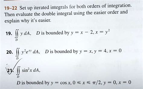 solved 21 19 22 set up iterated integrals for both orders of integration then evaluate the