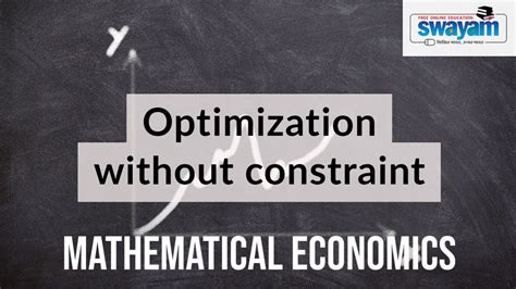 optimization without constraint mathematical economics youtube