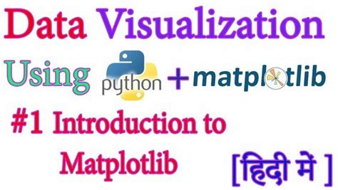 1 introduction data visualization with python 2018 matplotlib in hindi hd erofound