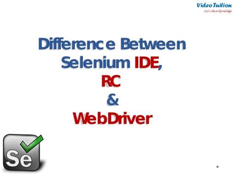 comparison of selenium ide remote control rc and webdriver key di…