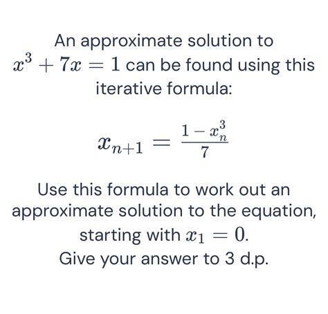 solved an approximate solution to x 3 7x 1 can be found using this iterative formula x n 1
