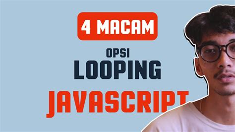 belajar dasar pemrograman javascript looping part ii youtube