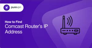 Find Your Comcast Router IP Address in Minutes: A Step-by-Step Guide ...
