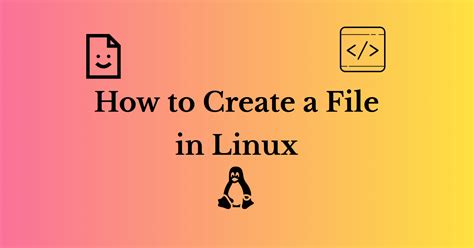 Create a File on Linux: A Simple Step-by-Step Guide - Transformative ...