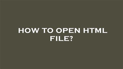 Mastering Basics: How to Open a HTML File Easily - Transformative ...